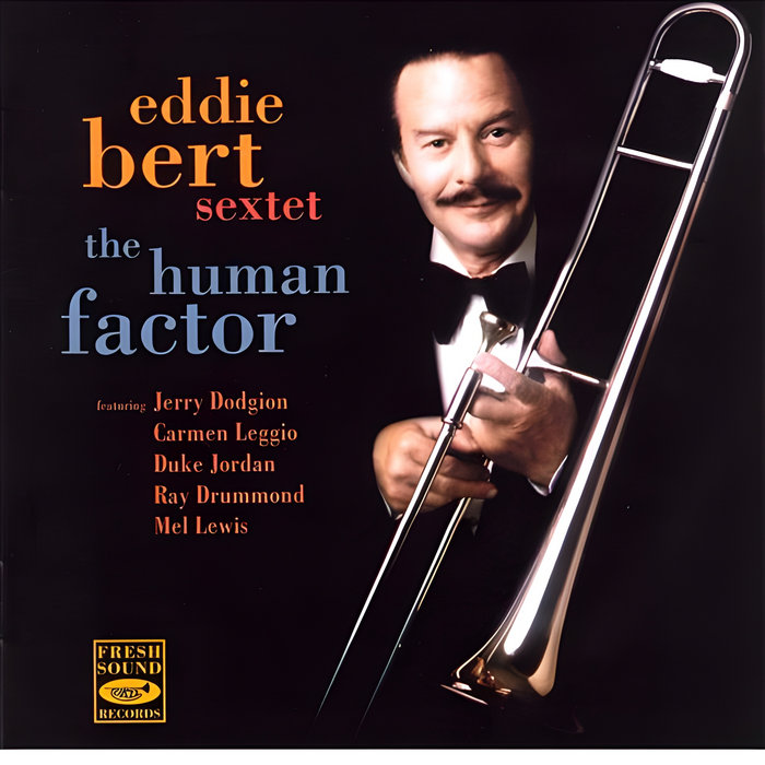 The Human Factor | Eddie Bert | Fresh Sound Records