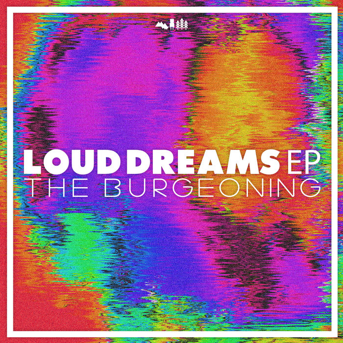 Loud Dreams EP | The Burgeoning | THE BURGEONING