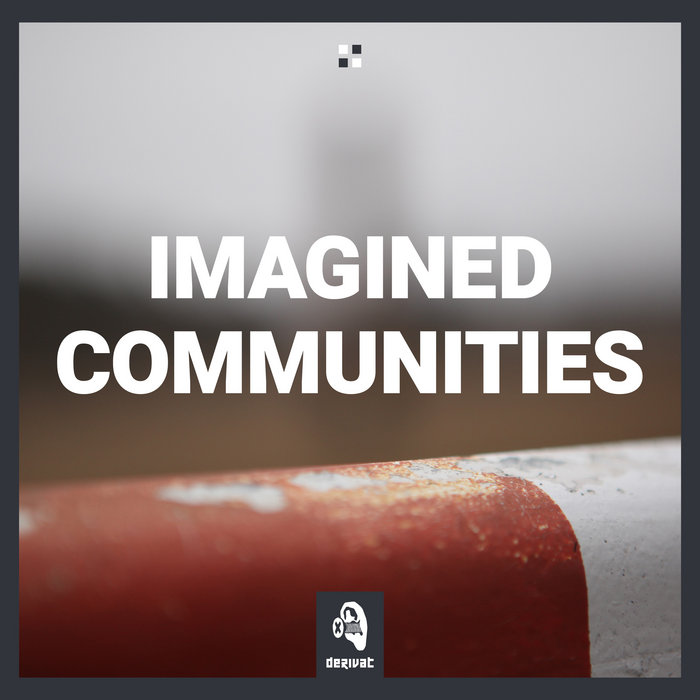 IMAGINED COMMUNITIES | DE3IVAT