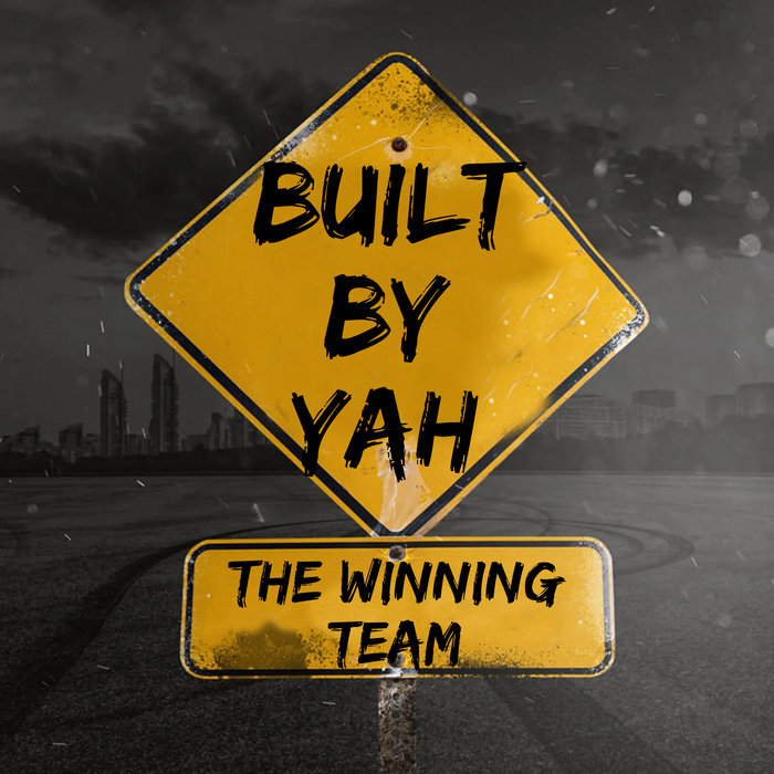 Built By Yah | THE WINNING TEAM