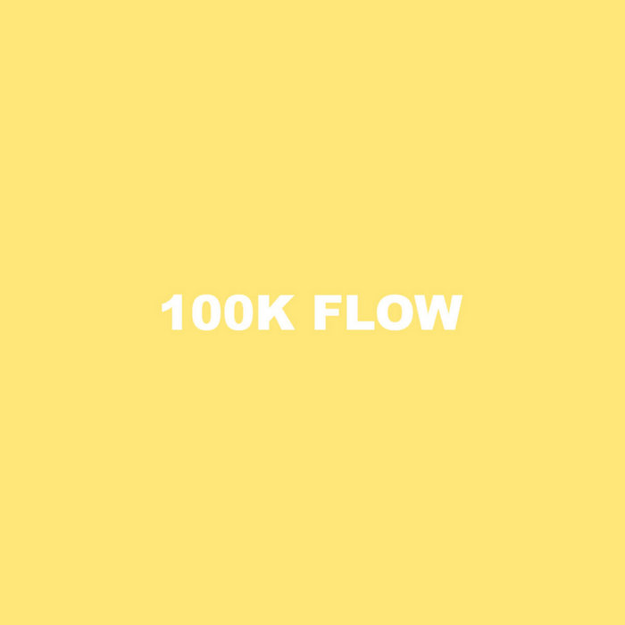 100k Flow (Album) | MoneyAndArt