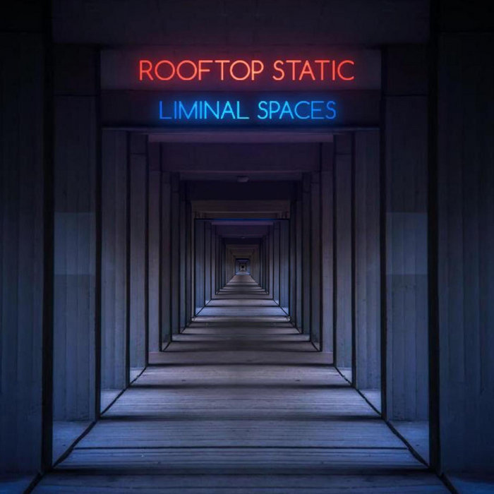 Liminal Spaces | Rooftop Static