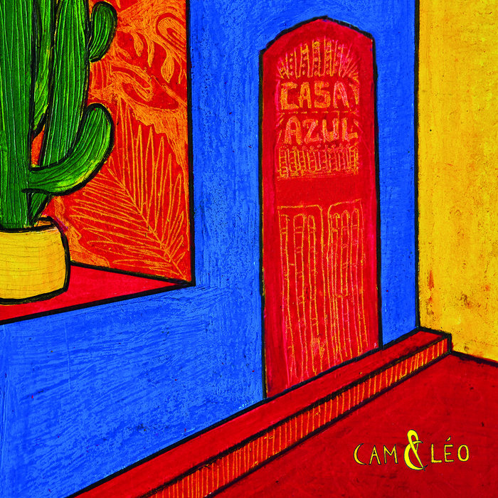 Casa Azul | CAM&LEO, Léo Danais, Camille Heim | CAM&LEO