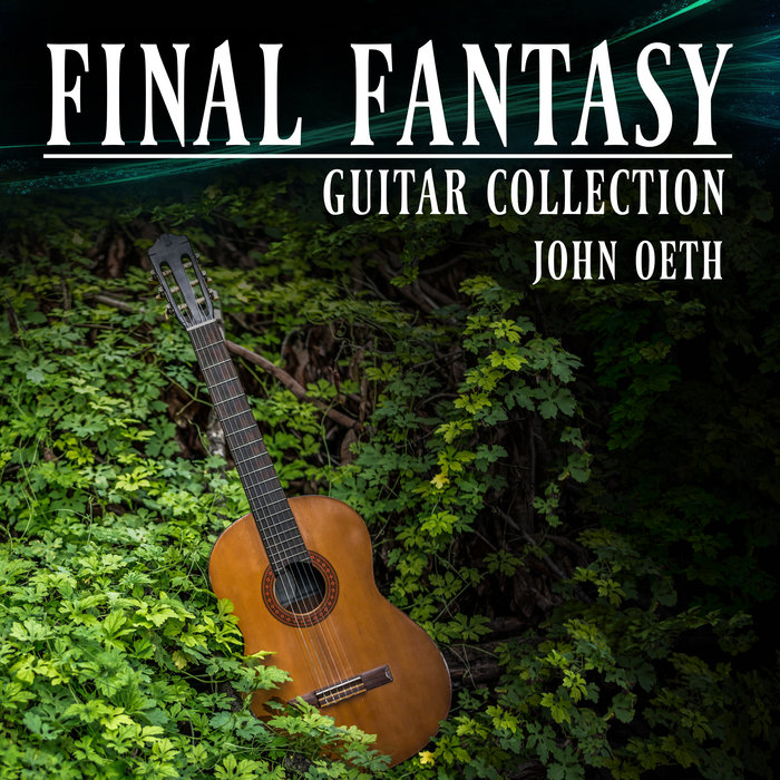 Final Fantasy Guitar Collection, Vol. 1 | John Oeth
