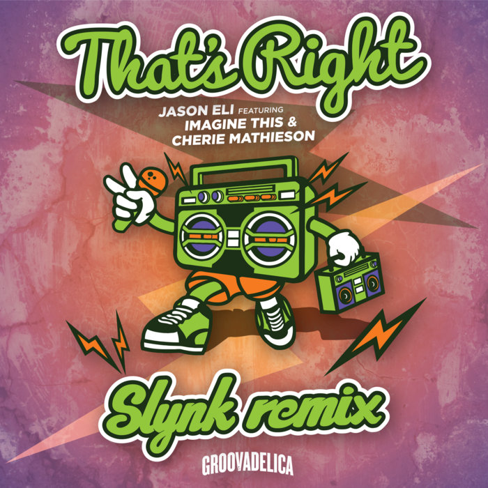 That's Right (Slynk Remix) | Jason Eli feat. Imagine This & Cherie ...