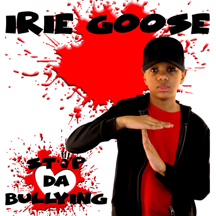 Stop Da Bullying | Irie Goose