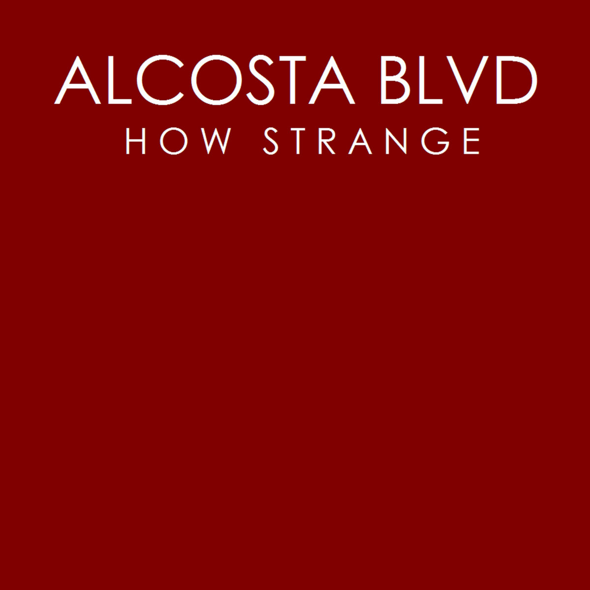 How Strange | Alcosta Blvd | Donald Wilborn