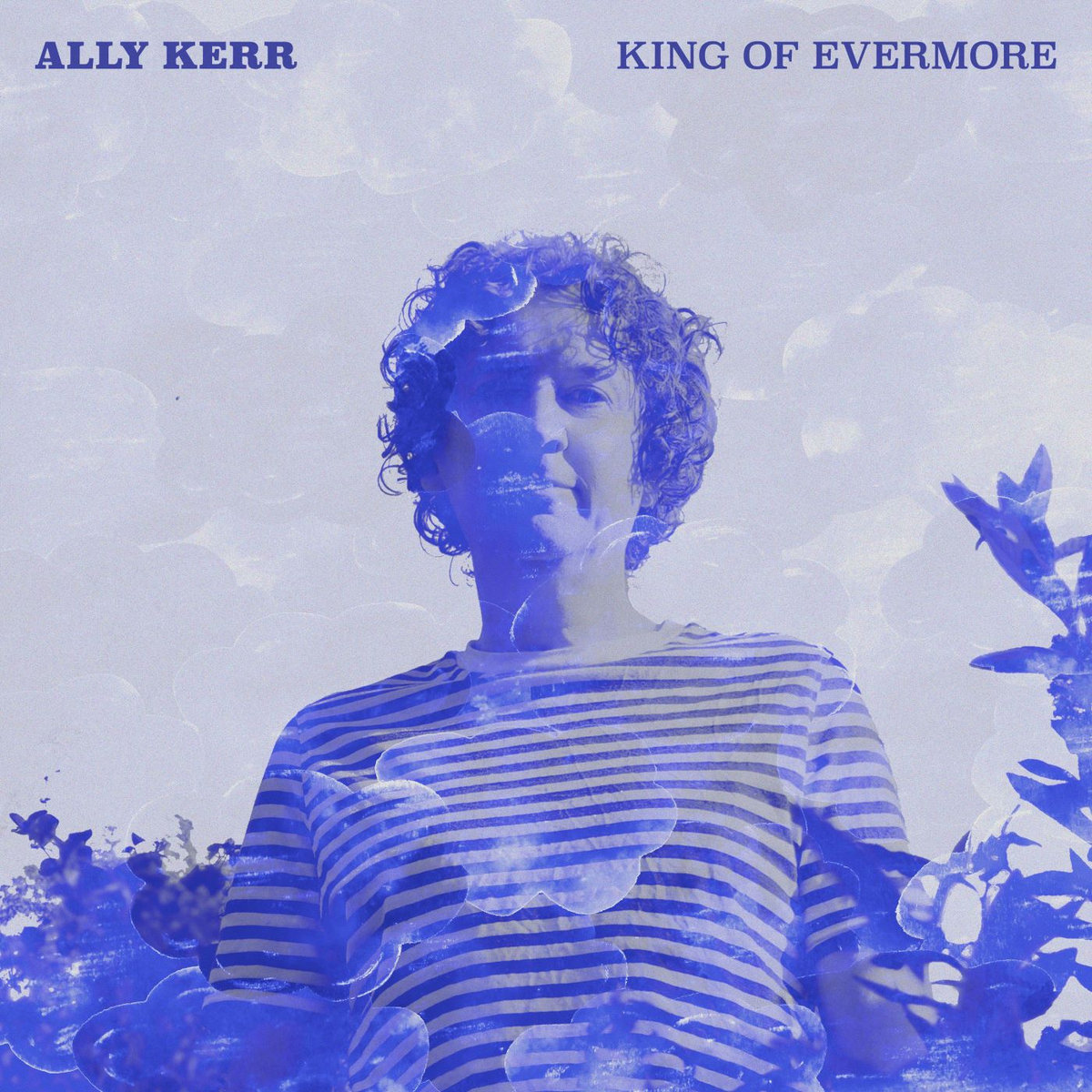 King Of Evermore | Ally Kerr