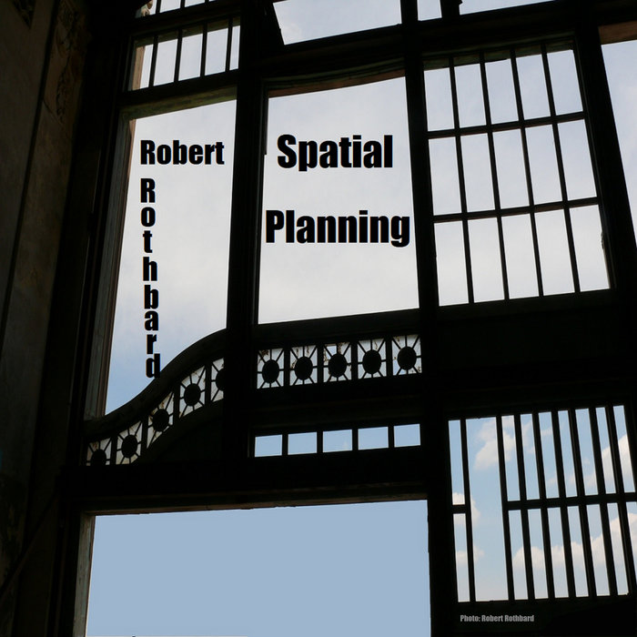 Spatial Planning | Robert Rothbard
