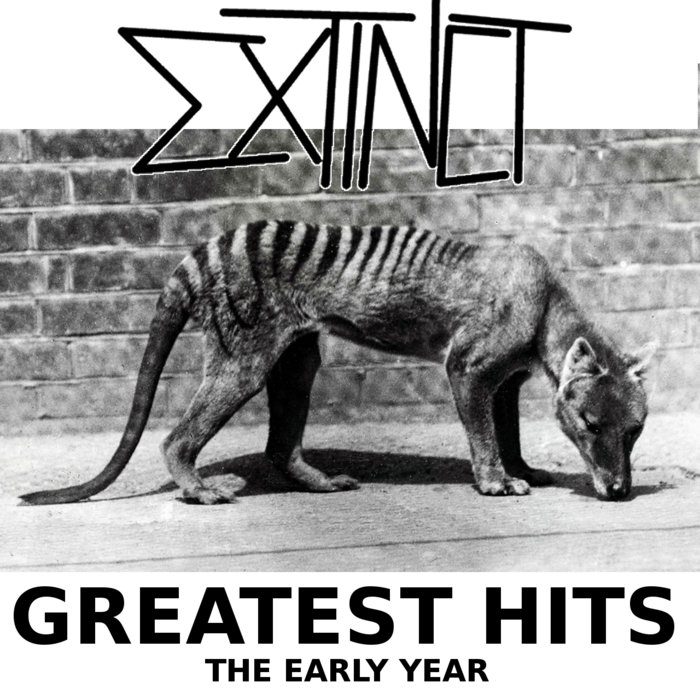 GREATEST HITS - The Early Year | extinct!