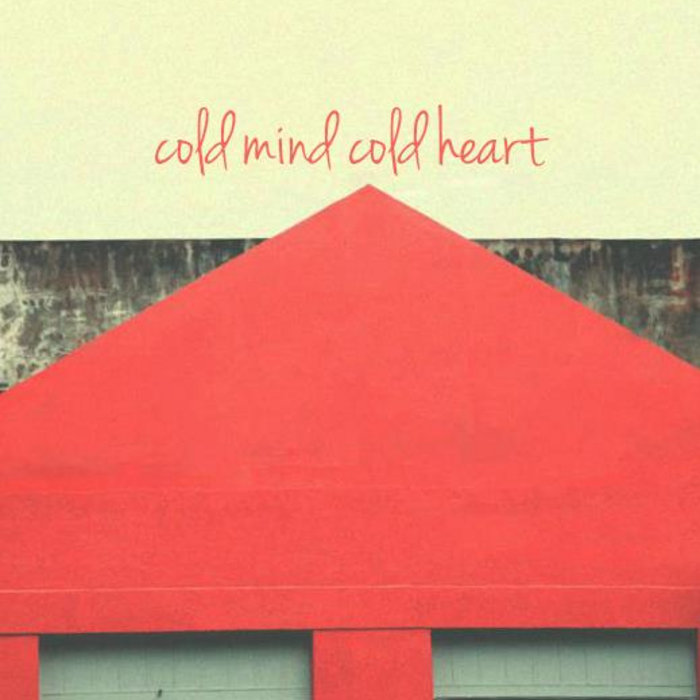 Demo | Cold Mind Cold Heart