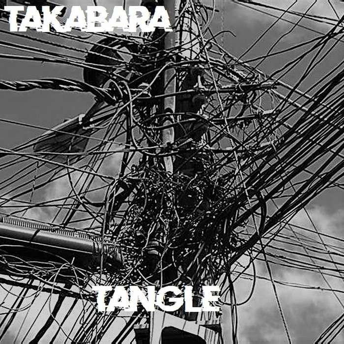 Tangle | Takabara