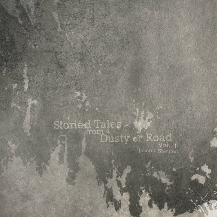 Storied Tales From A Dusty Ol' Road (EP) | Joseph Shenton