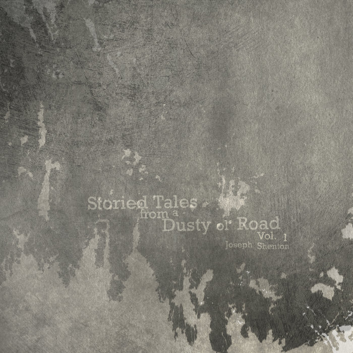 Storied Tales From A Dusty Ol' Road (EP) | Joseph Shenton