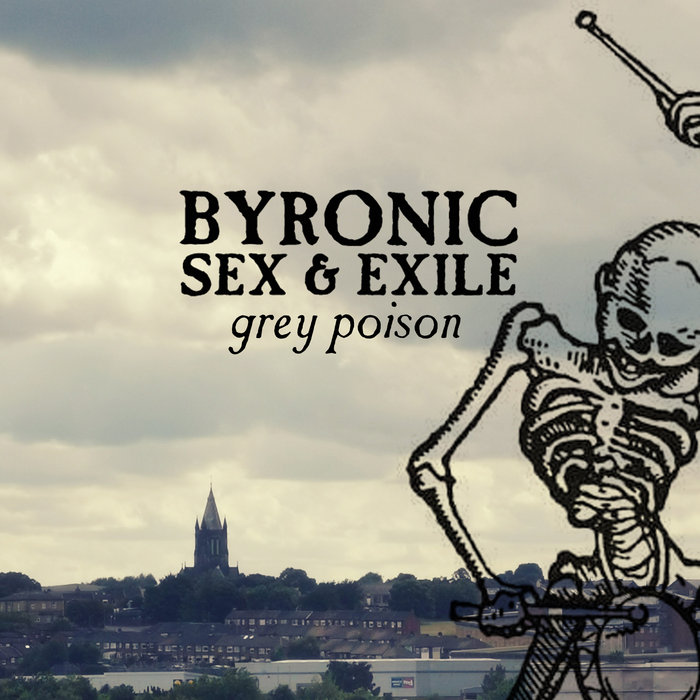 Grey Poison | Byronic Sex & Exile | Goth City Records