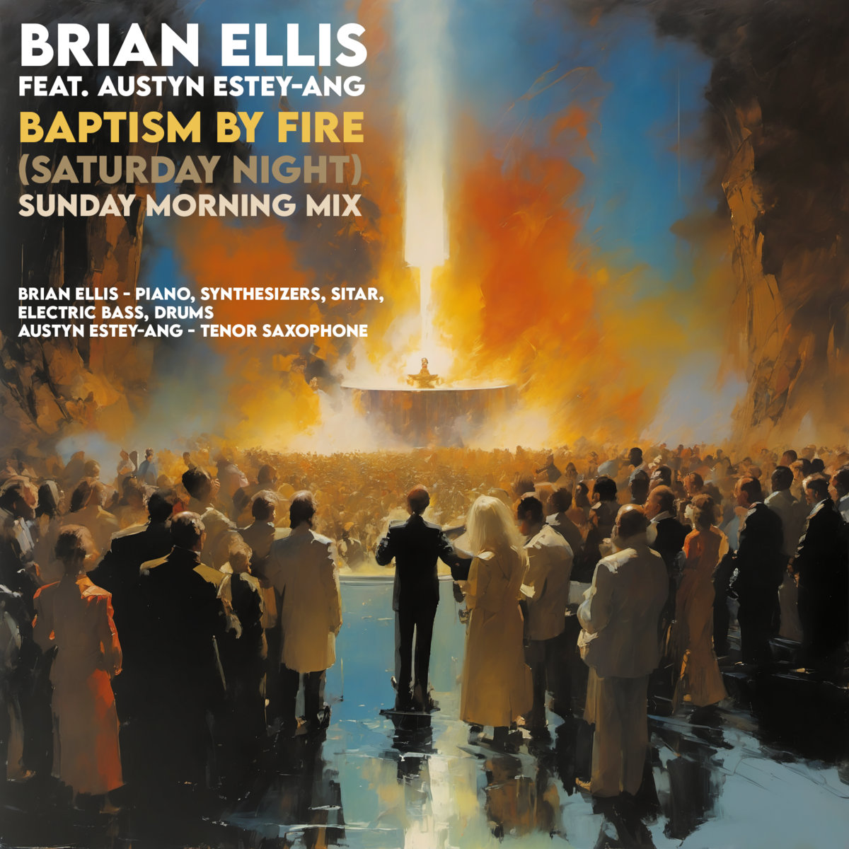 Baptism By Fire (Saturday Night) - Sunday Morning Mix | Brian Ellis feat. Austyn Ange | Brian Ellis