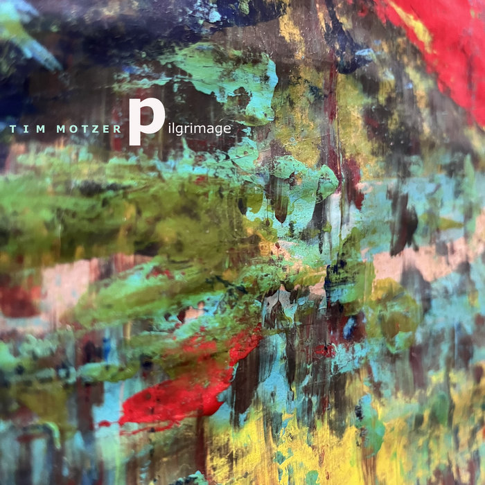 Pilgrimage | Tim Motzer | Tim Motzer / 1k Recordings