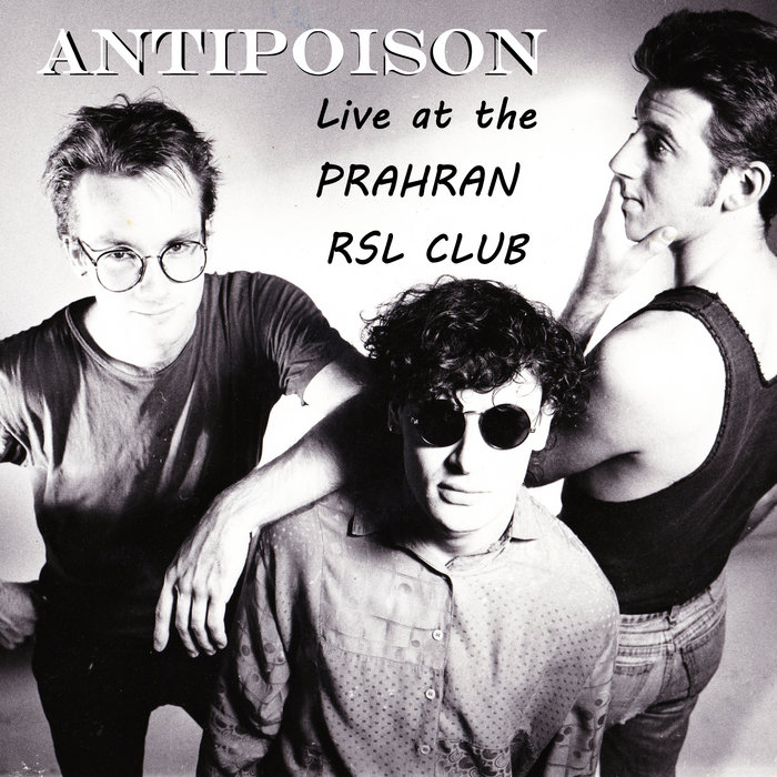 Live at the Prahran RSL Club | ANTIPOISON | vini melzak