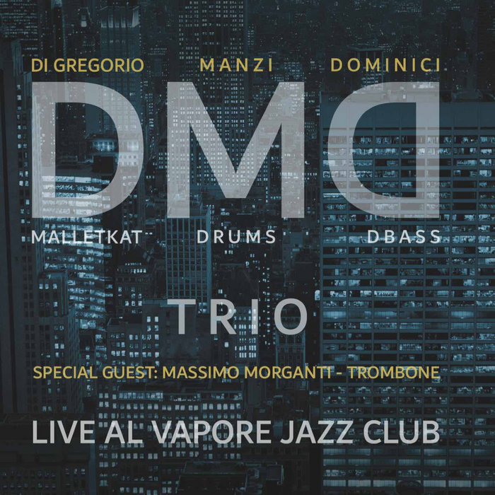 Live AL VAPORE Jazz Club | DMD TRIO Daniele Di Gregorio, Massimo Manzi ...