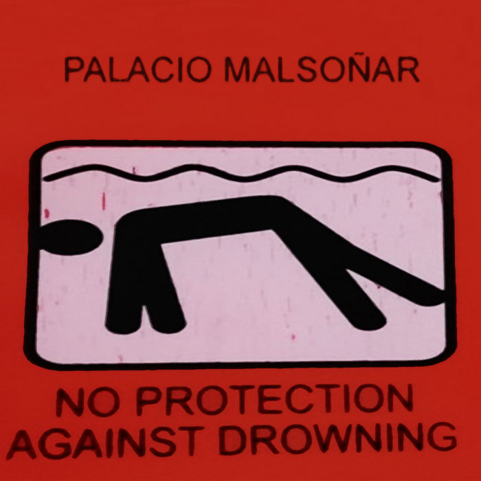 No protection against drowning | Palacio Malsoñar