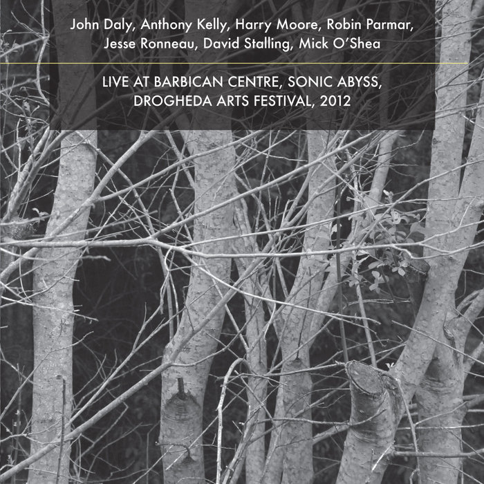 Sonic Abyss - Live at the Barbican Centre | John Daly, Anthony Kelly ...