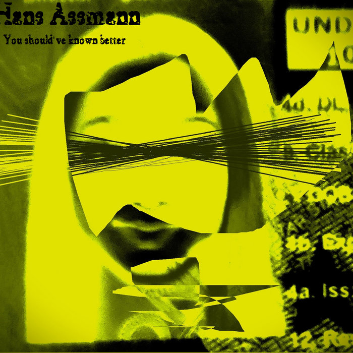 You Should've Known Better | Hans Assmann