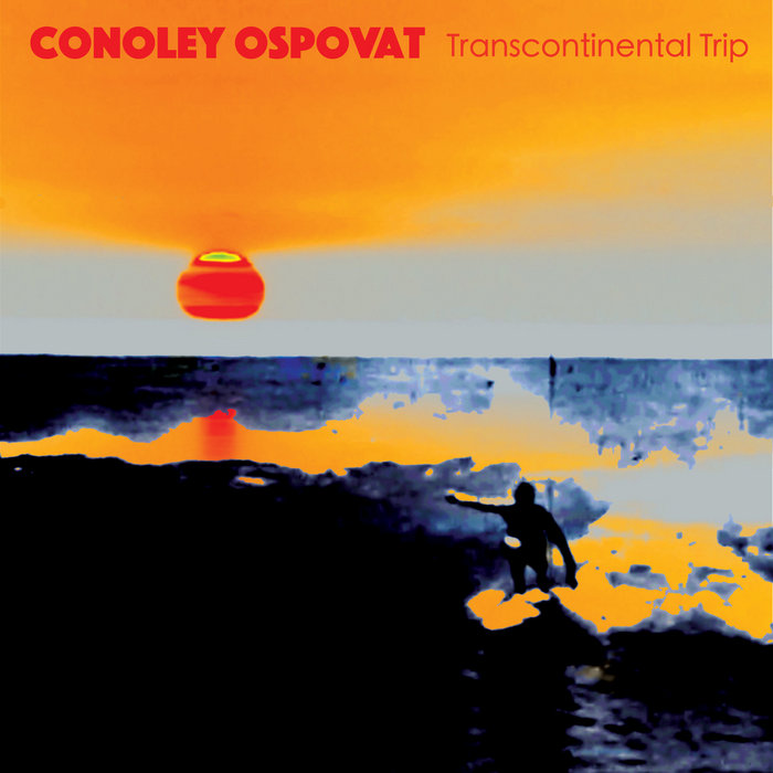Transcontinental Trip | Conoley Ospovat | Continental Drift Records