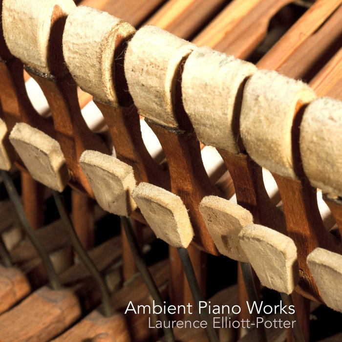 Ambient Piano Works | Laurence Elliott-Potter | Black Unicorn Recordings