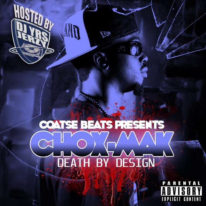 Coatse Beats presents Death By Design(Chox-Mak)Hosted by Dj YRS Jerzy | Chox-Mak/Coatse Beats/Dj ...
