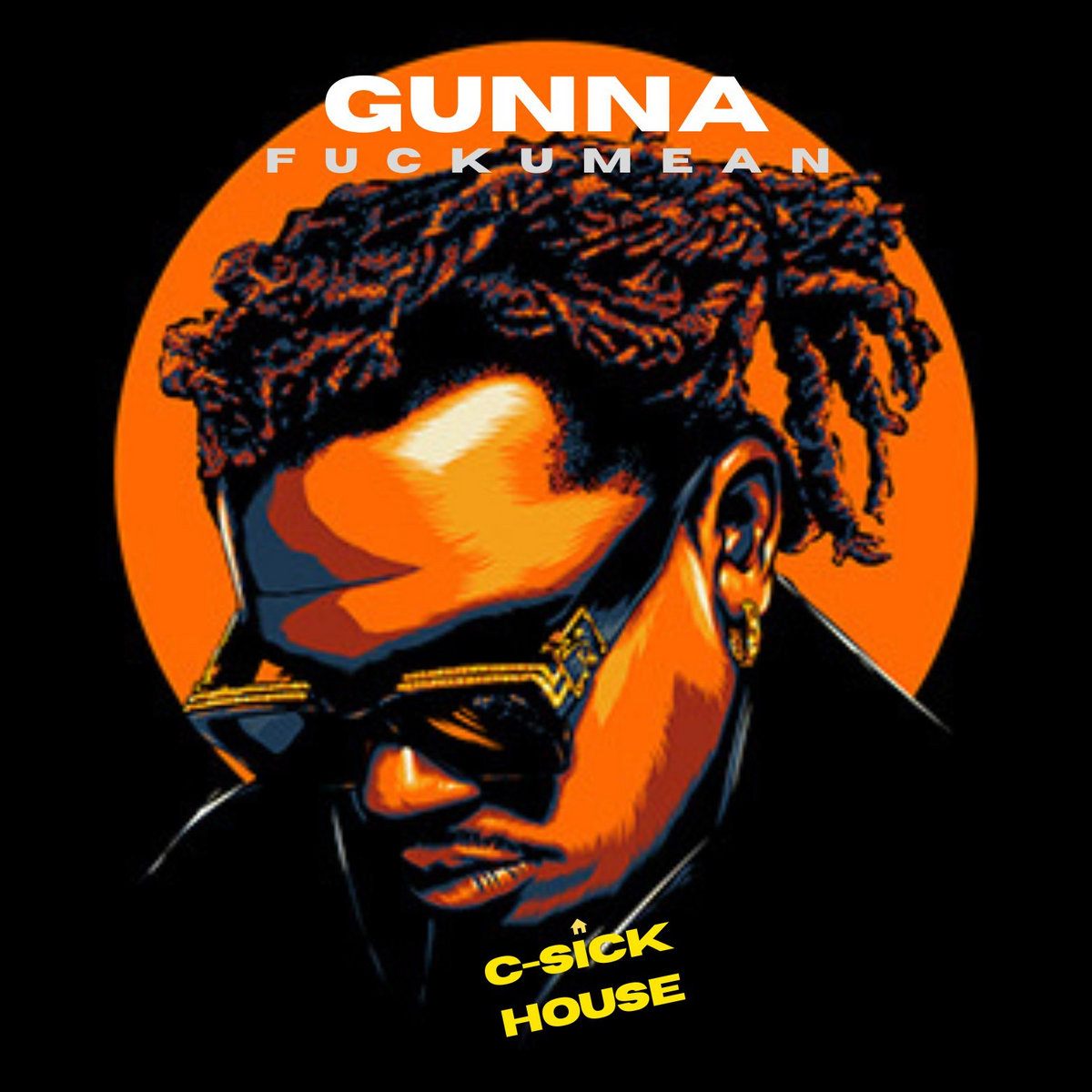 Gunna - "Fuckumean" (C-Sick House Remix) | C-Sick House