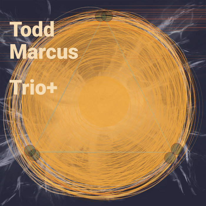 Trio+ | Todd Marcus