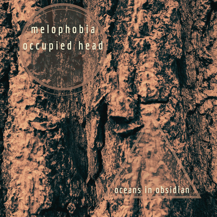 Oceans In Obsidian | melophobia & occupied head | melophobia