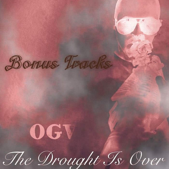 The Drought Is Over (Bonus Tracks) | Ogv