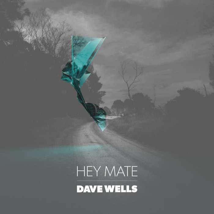 Hey Mate (Single) | Dave Wells