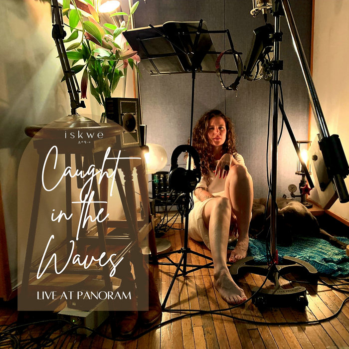 Caught In The Waves (Live At Panoram) | iskwé | iskwē