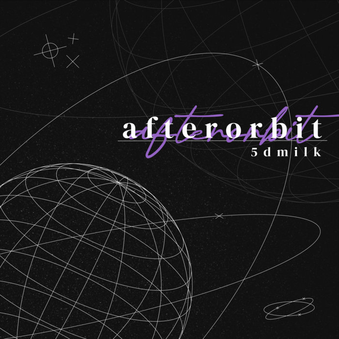 afterorbit | 5dmilk