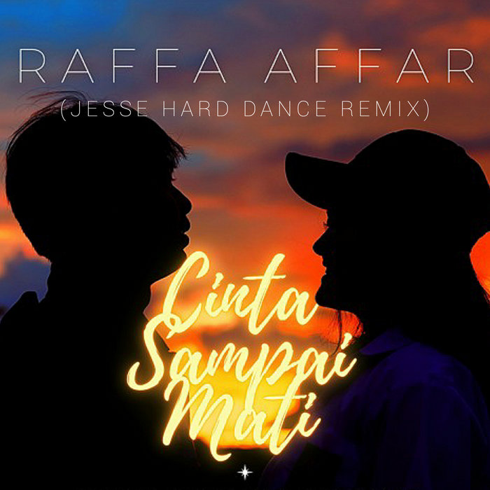 Raffa Affar - Cinta Sampai Mati (Jesse Hard Dance Remix) | EOR Recs