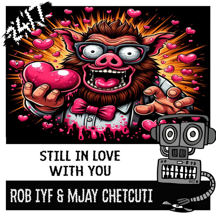 Still In Love With You | Rob IYF & Mjay Chetcuti | 24/7 (Singles & EP's)