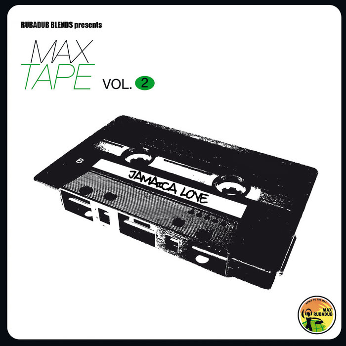 Maxtape Vol.2 - Jamaica Love | Max RubaDub
