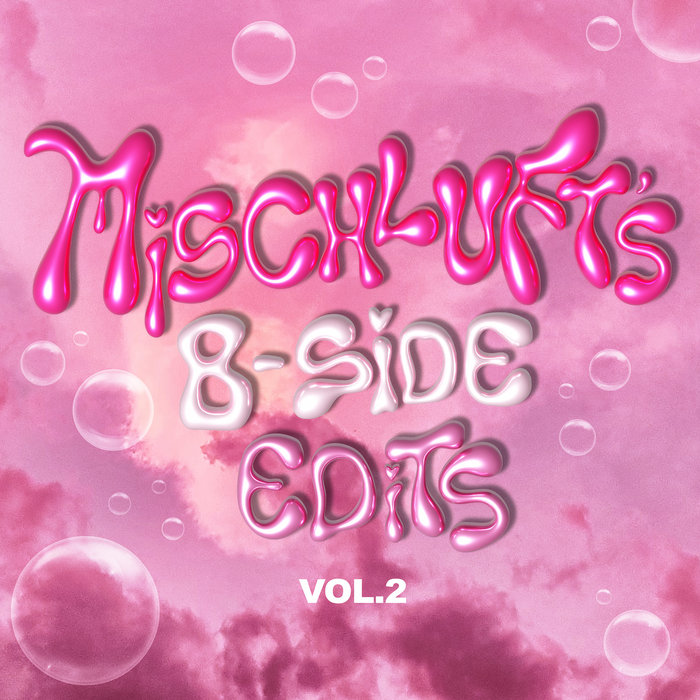 Mischluft's B - Side Edits Vol . 2 | mischluft