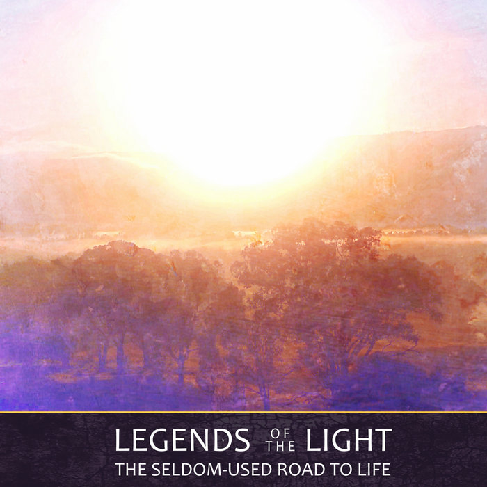 The seldom-used road to life | Legends of the Light