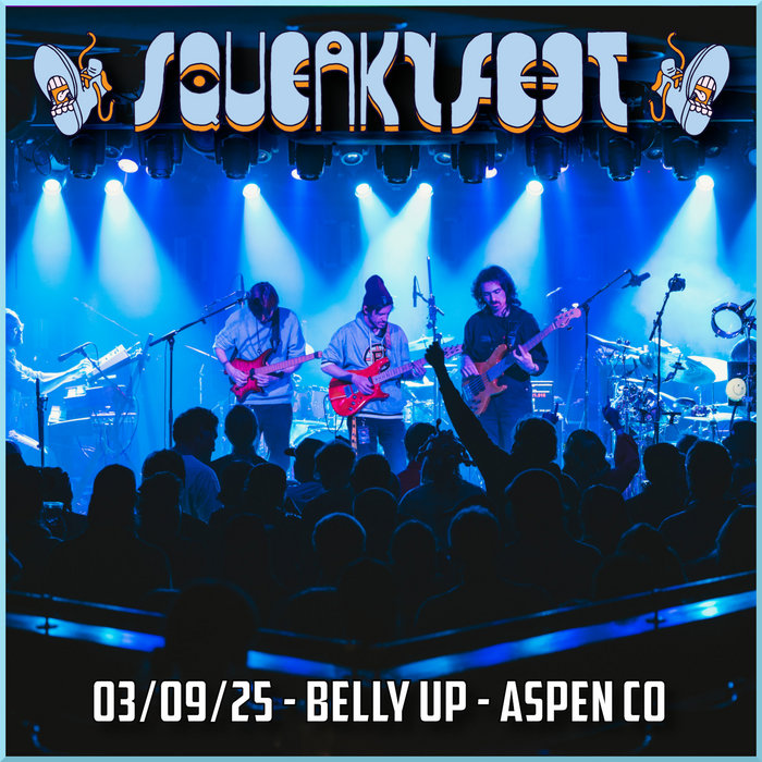2025-03-09 - Belly Up - Aspen, CO | Squeaky Feet
