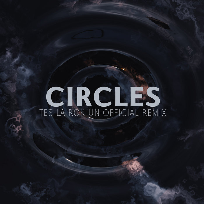 CIRCLES REMIX | Tes La Rok