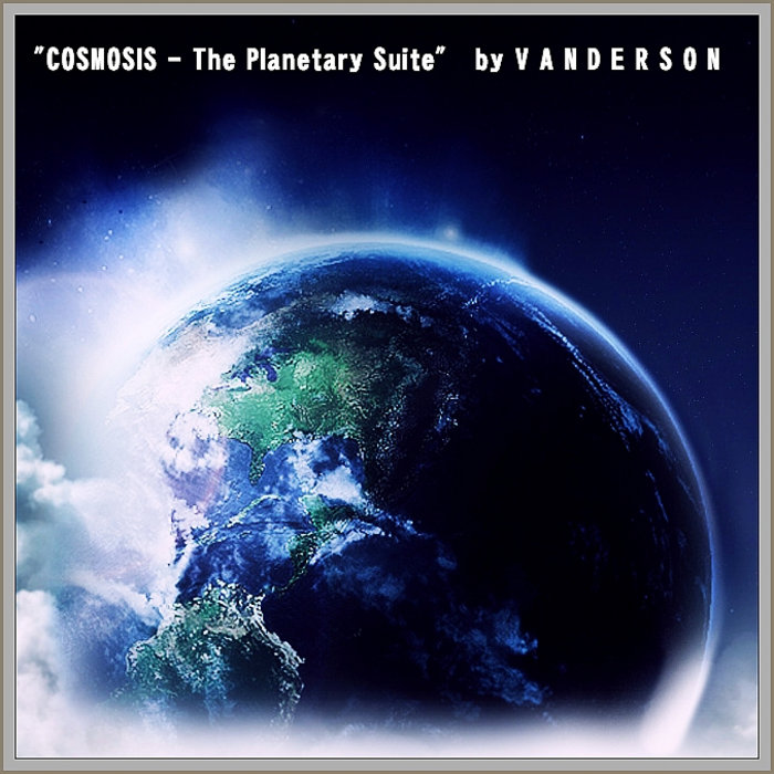 Cosmosis - The Planetary Suite | Vanderson