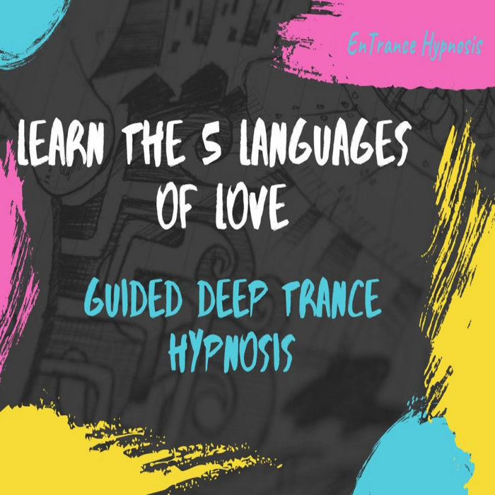 Learn the 5 languages of love | self-hypnosis - Guided Deep Trance Meditation | EnTrance