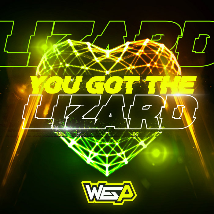 YOU GOT THE LIZARD | DJ WES P