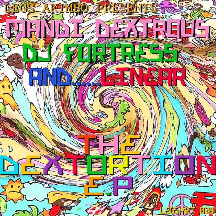 LEGS-NET 008: The Dextortion EP | Mandi Dextrous/Dj Fortress/Linear ...
