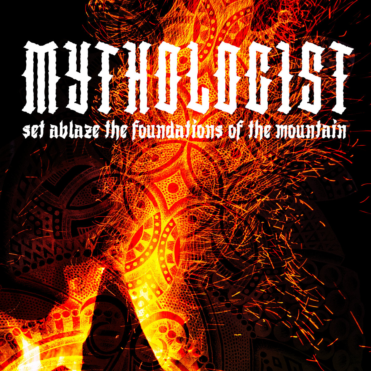 Set Ablaze the Foundations of the Mountain | MYTHOLOGIST