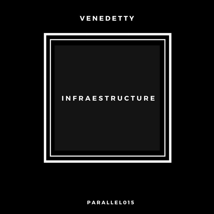 Infraestructure | Venedetty | Parallel Thoughts