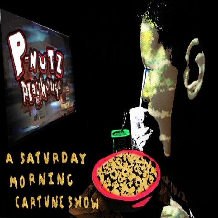 Pnutz Playhouse (a Saturday Morning Cartune Show) | dj pnutz
